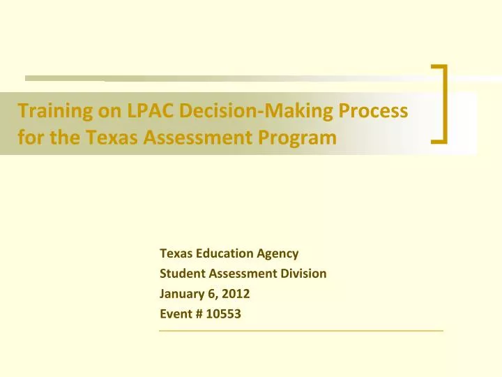 PPT - Training on LPAC Decision-Making Process for the Texas Assessment ...