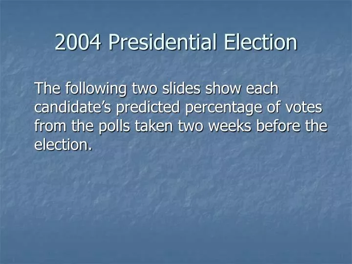 PPT - 2004 Presidential Election PowerPoint Presentation, free download ...