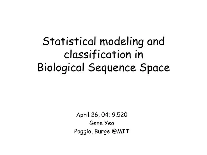 Ppt Statistical Modeling And Classification In Biological Sequence Space Powerpoint