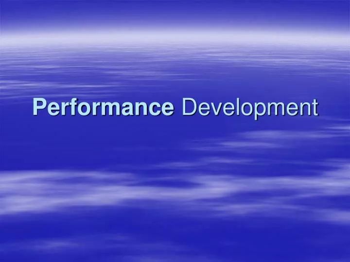 PPT - Performance Development PowerPoint Presentation, free download ...