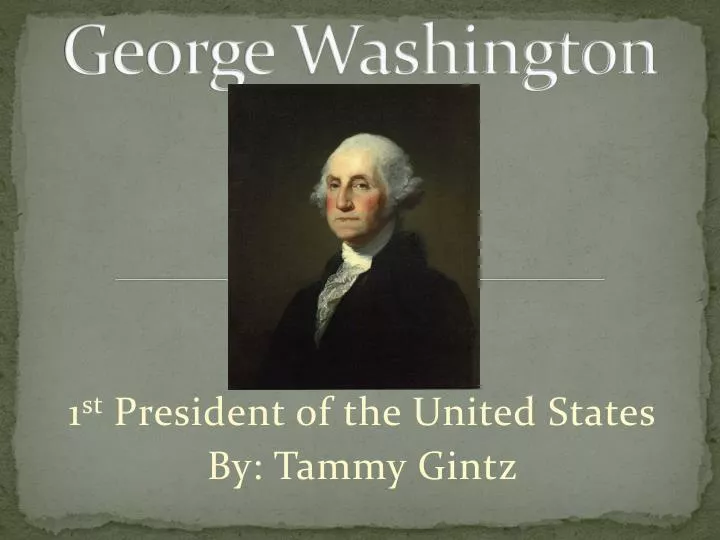 PPT - George Washington PowerPoint Presentation, free download - ID:3697530