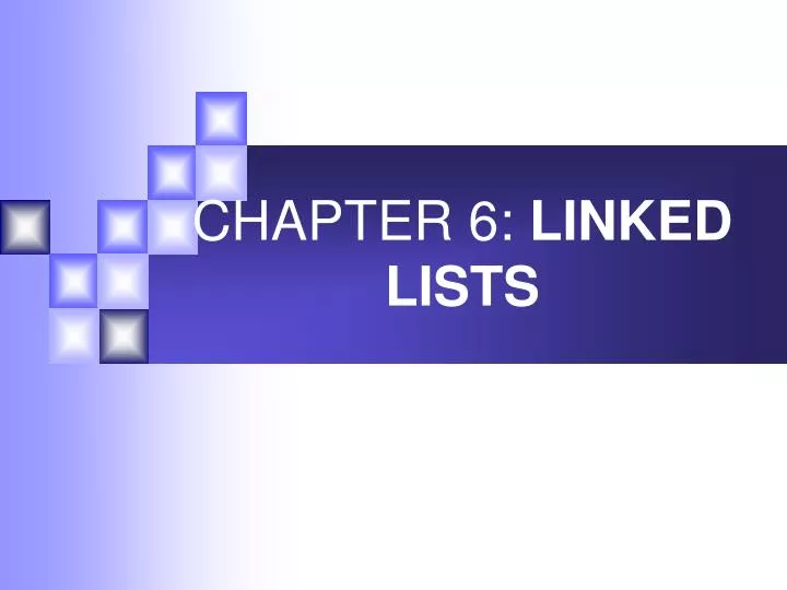 PPT - CHAPTER 6: LINKED LISTS PowerPoint Presentation, free download ...