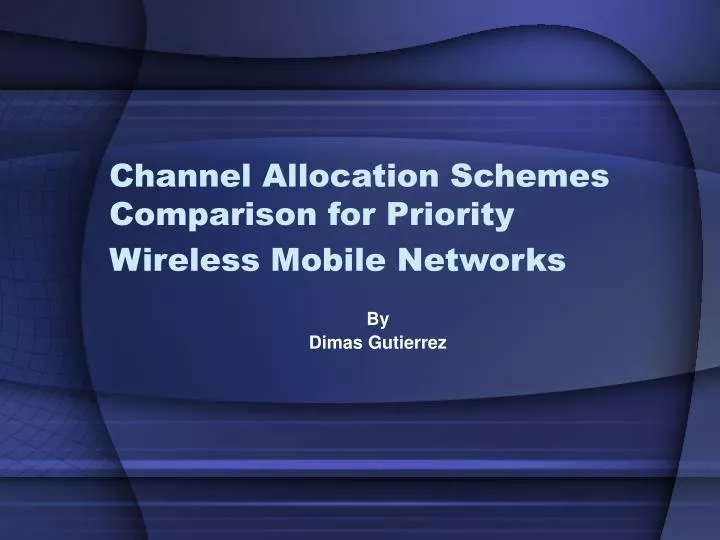PPT - Channel Allocation Schemes Comparison for Priority Wireless Mobile Networks PowerPoint ...