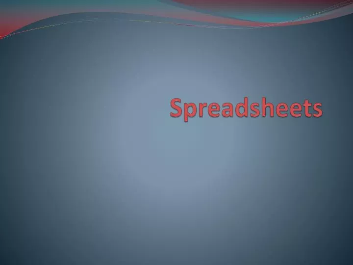 PPT - Spreadsheets PowerPoint Presentation, free download - ID:3698832