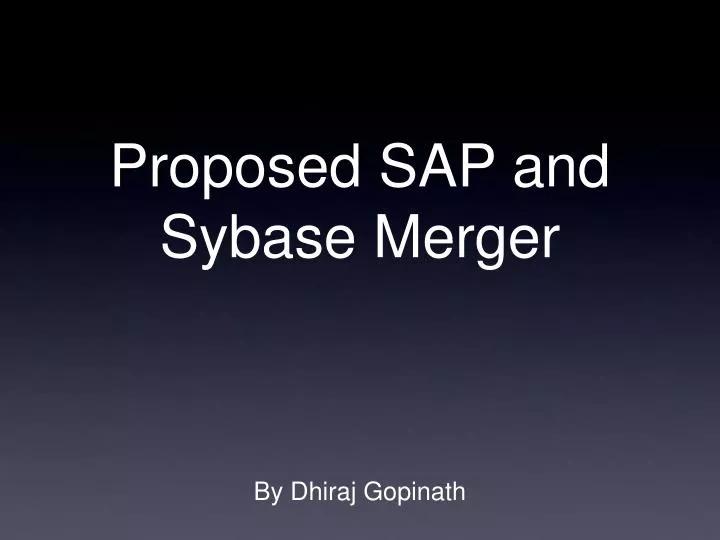 PPT - Proposed SAP and Sybase Merger PowerPoint Presentation, free ...
