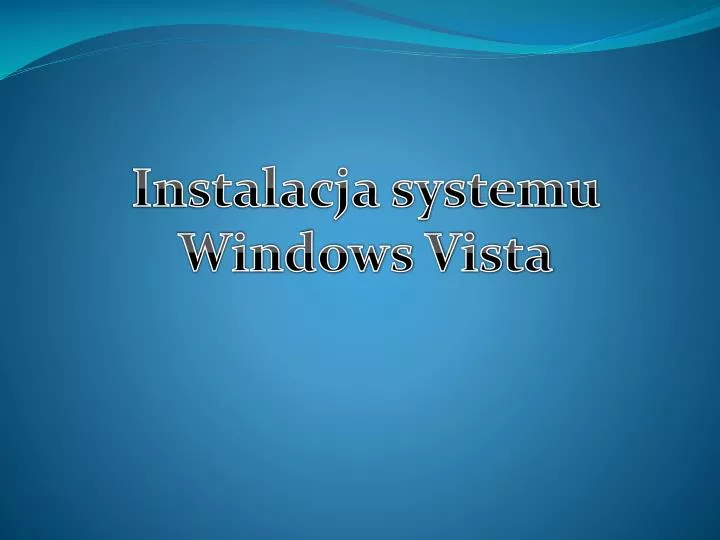 PPT - Instalacja systemu Windows Vista PowerPoint Presentation, free ...
