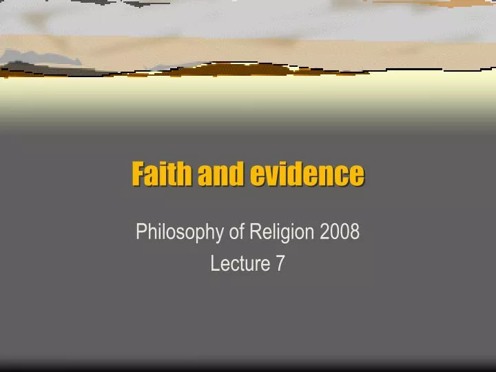 PPT - Faith and evidence PowerPoint Presentation, free download - ID ...