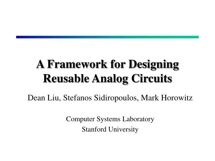 PPT - A Framework for Designing Reusable Analog Circuits PowerPoint Presentation - ID:3701220