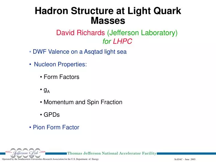 PPT - Hadron Structure at Light Quark Masses PowerPoint Presentation ...