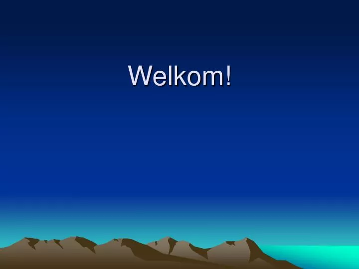 PPT - Welkom! PowerPoint Presentation, free download - ID:3701656