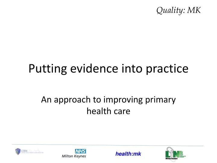 PPT - Putting evidence into practice PowerPoint Presentation, free ...