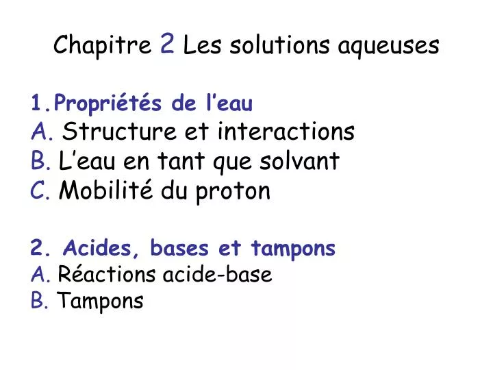 PPT - Chapitre 2 Les solutions aqueuses Propriétés de l’eau A. Structure et interactions ...