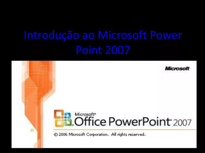 PPT - Introdução ao Microsoft Power Point 2007 PowerPoint Presentation ...