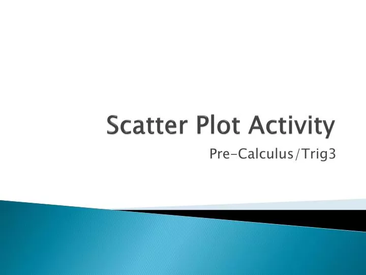 PPT - Scatter Plot Activity PowerPoint Presentation, free download - ID ...