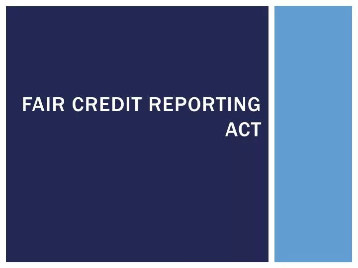 PPT - Fair credit reporting Act PowerPoint Presentation, free download ...