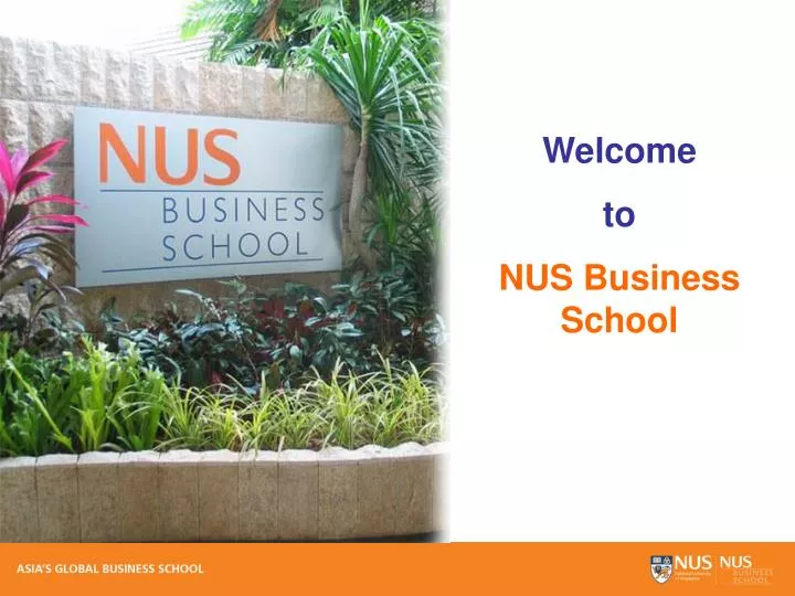PPT - Welcome to NUS Business School PowerPoint Presentation, free ...