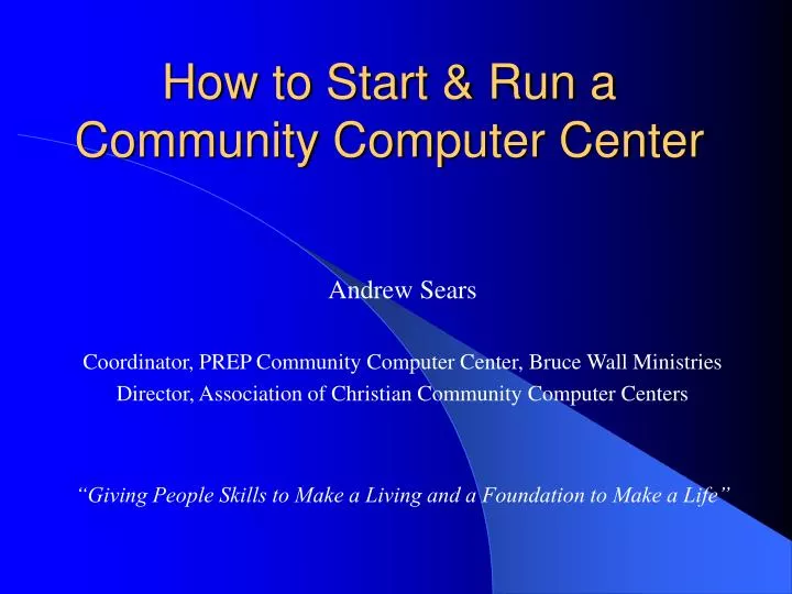 PPT - How to Start & Run a Community Computer Center PowerPoint ...