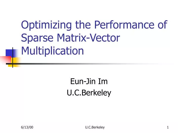 Ppt Optimizing The Performance Of Sparse Matrix Vector Multiplication Powerpoint Presentation