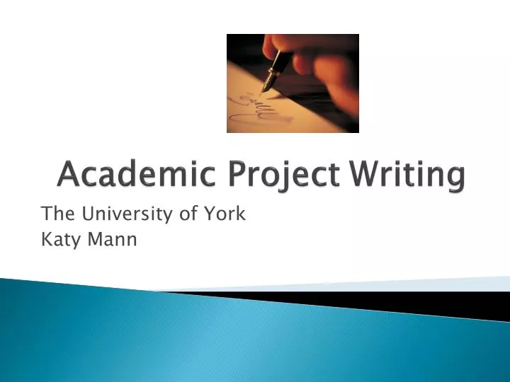 PPT - Academic Project Writing PowerPoint Presentation, free download ...