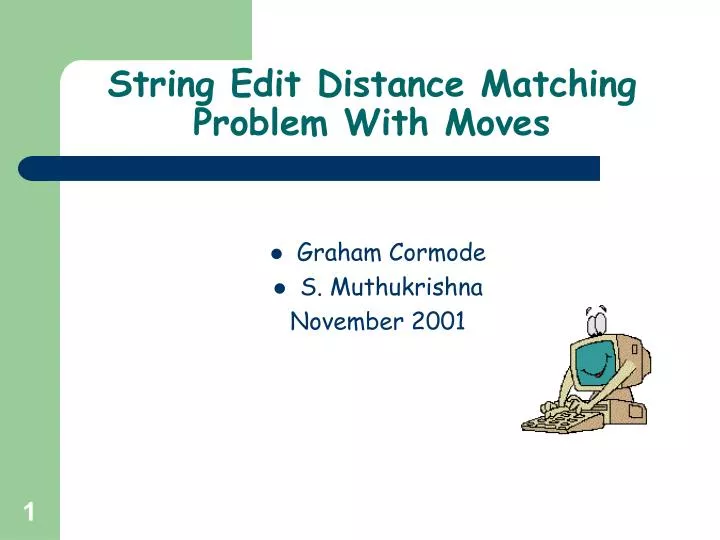PPT - String Edit Distance Matching Problem With Moves PowerPoint ...