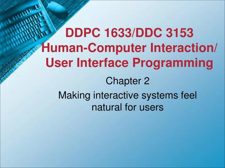 PPT - DDPC 1633/DDC 3153 Human-Computer Interaction/ User Interface ...