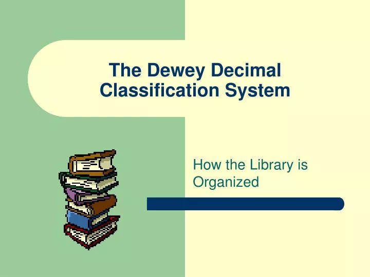 PPT - The Dewey Decimal Classification System PowerPoint Presentation ...