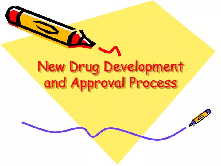 PPT - New Drug Development and Approval Process PowerPoint Presentation - ID:3712229