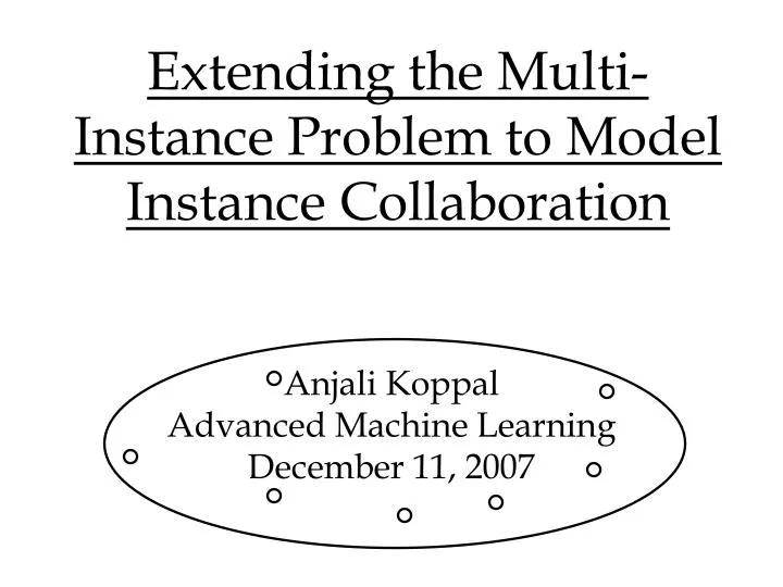 Ppt Extending The Multi Instance Problem To Model Instance