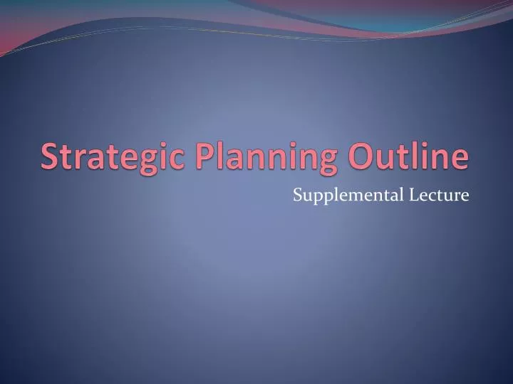 PPT - Strategic Planning Outline PowerPoint Presentation, free download ...