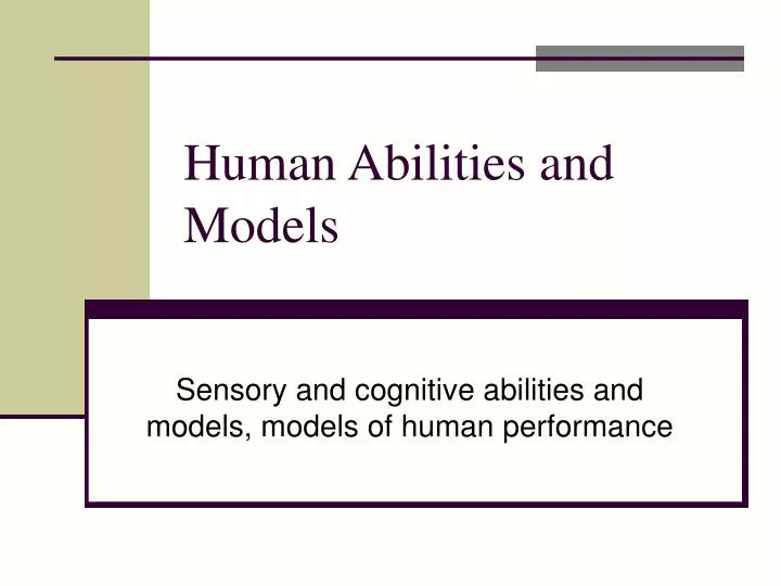 PPT - Human Abilities and Models PowerPoint Presentation, free download ...