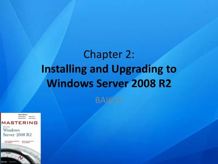 PPT - Chapter 2: Installing and Upgrading to Windows Server 2008 R2 ...