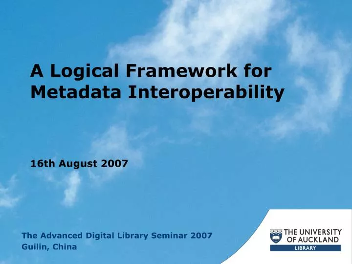 PPT - A Logical Framework for Metadata Interoperability PowerPoint Presentation - ID:3713854
