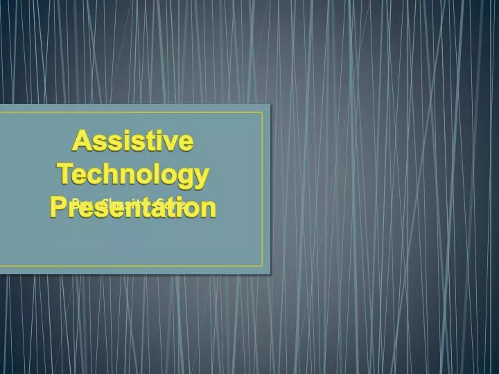 PPT - Assistive Technology PowerPoint Presentation, free download - ID ...