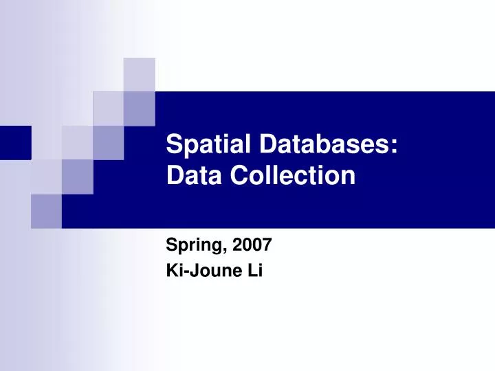 PPT - Spatial Databases: Data Collection PowerPoint Presentation, free ...