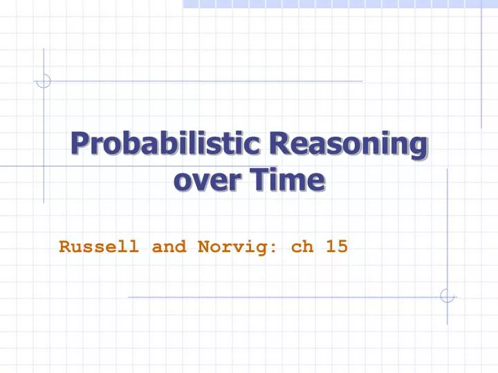 PPT - Probabilistic Reasoning over Time PowerPoint Presentation, free ...