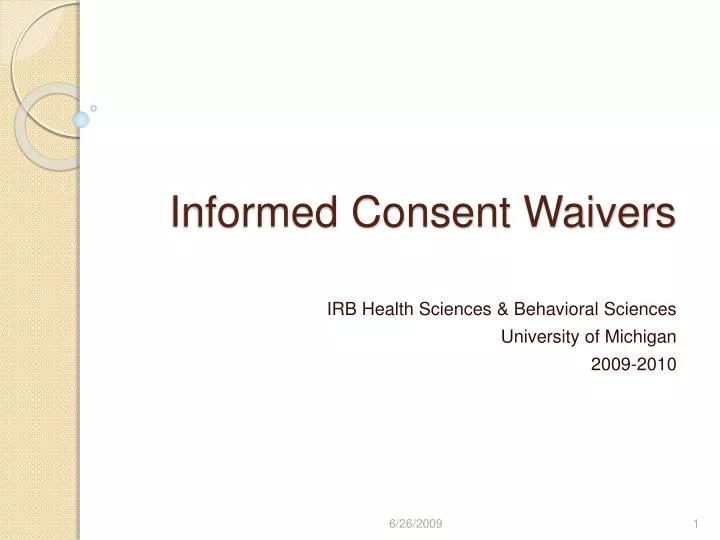 PPT - Informed Consent Waivers PowerPoint Presentation, free download ...