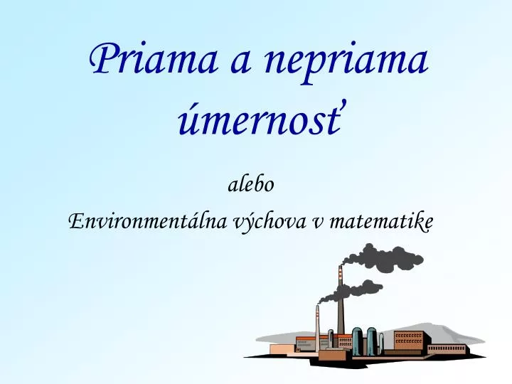 PPT - Priama a nepriama úmernosť PowerPoint Presentation, free download ...