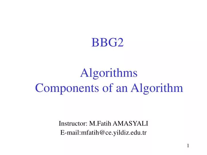 PPT - BBG2 Algorithm s Components of an Algorithm PowerPoint ...