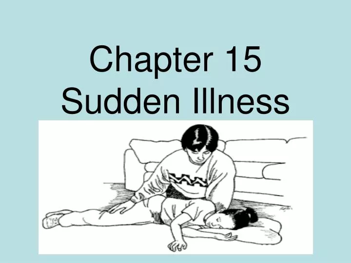 PPT - Chapter 15 Sudden Illness PowerPoint Presentation, free download ... PPT - Chapter 15 Sudden Illness PowerPoint Presentation, free download ...