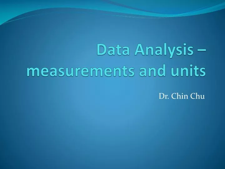 PPT - Data Analysis – measurements and units PowerPoint Presentation ...