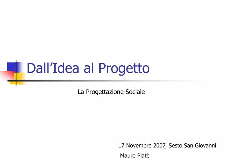 PPT - Dall’Idea al Progetto PowerPoint Presentation, free download - ID ...