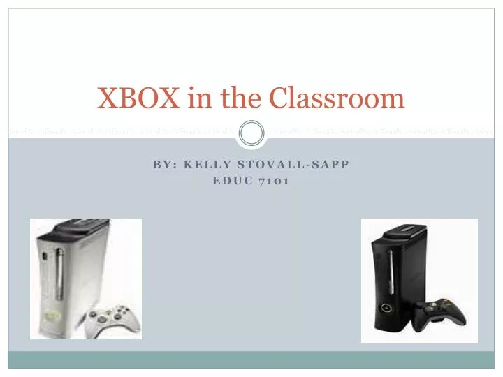 PPT - XBOX in the Classroom PowerPoint Presentation, free download - ID ...