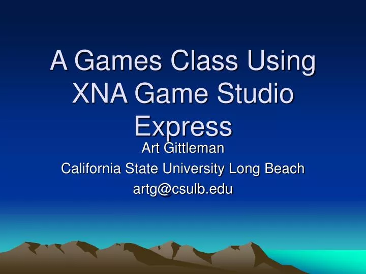 PPT - A Games Class Using XNA Game Studio Express PowerPoint ...