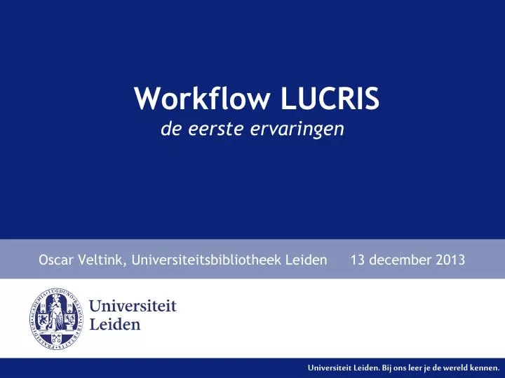 PPT - Workflow LUCRIS de eerste ervaringen PowerPoint Presentation ...