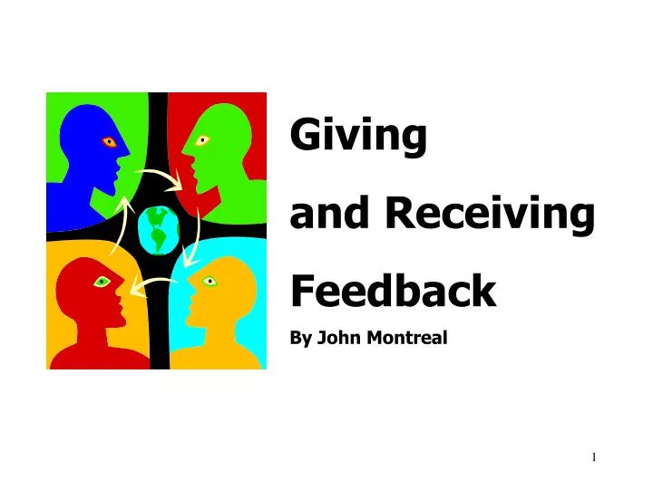 PPT - Giving and Receiving Feedback By John Montreal PowerPoint ...