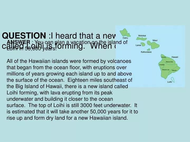 PPT - QUESTION :I heard that a new Hawaiian island called Loihi is ...