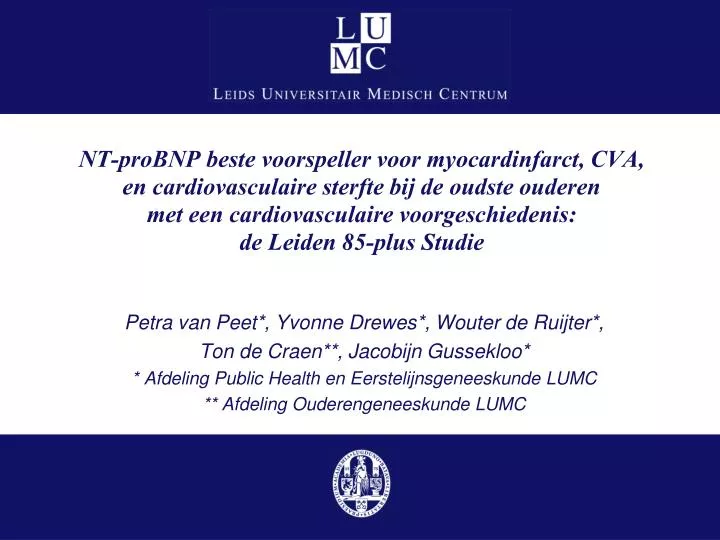 PPT - Petra van Peet*, Yvonne Drewes*, Wouter de Ruijter*, Ton de Craen ...