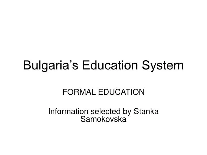 PPT - Bulgaria’s Education System PowerPoint Presentation, free ...