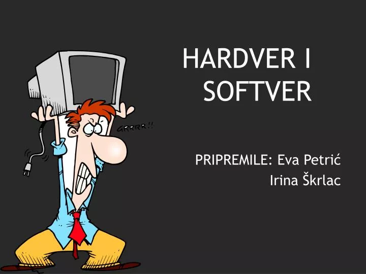 PPT - HARDVER I SOFTVER PowerPoint Presentation, free download - ID:3725471