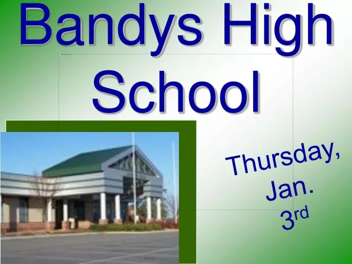 PPT - Bandys High School PowerPoint Presentation, free download - ID ...